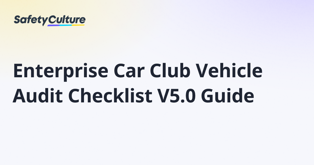 Enterprise Car Club Vehicle Audit Checklist V5.0 Guide | Free Template