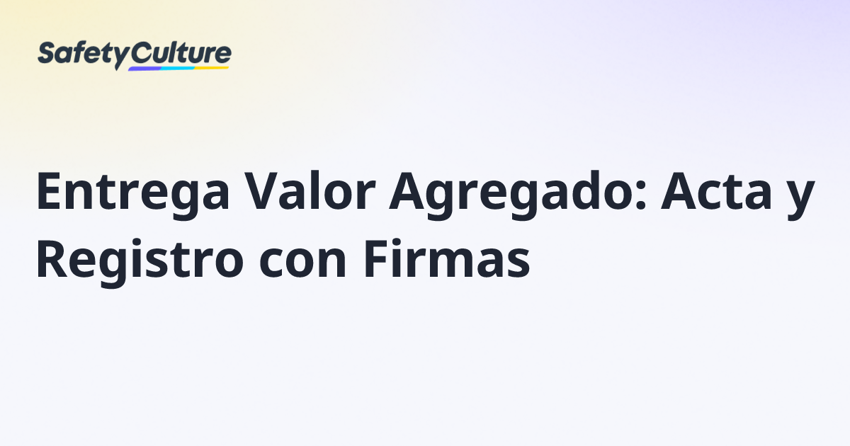 Entrega Valor Agregado: Acta y Registro con Firmas | Free Template