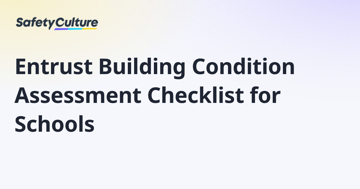 Entrust Building Condition Assessment Checklist for Schools | Free Template