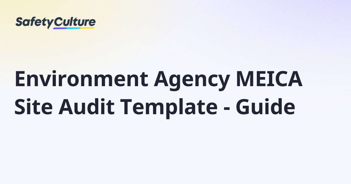 Environment Agency MEICA Site Audit Template - Guide | Free Template