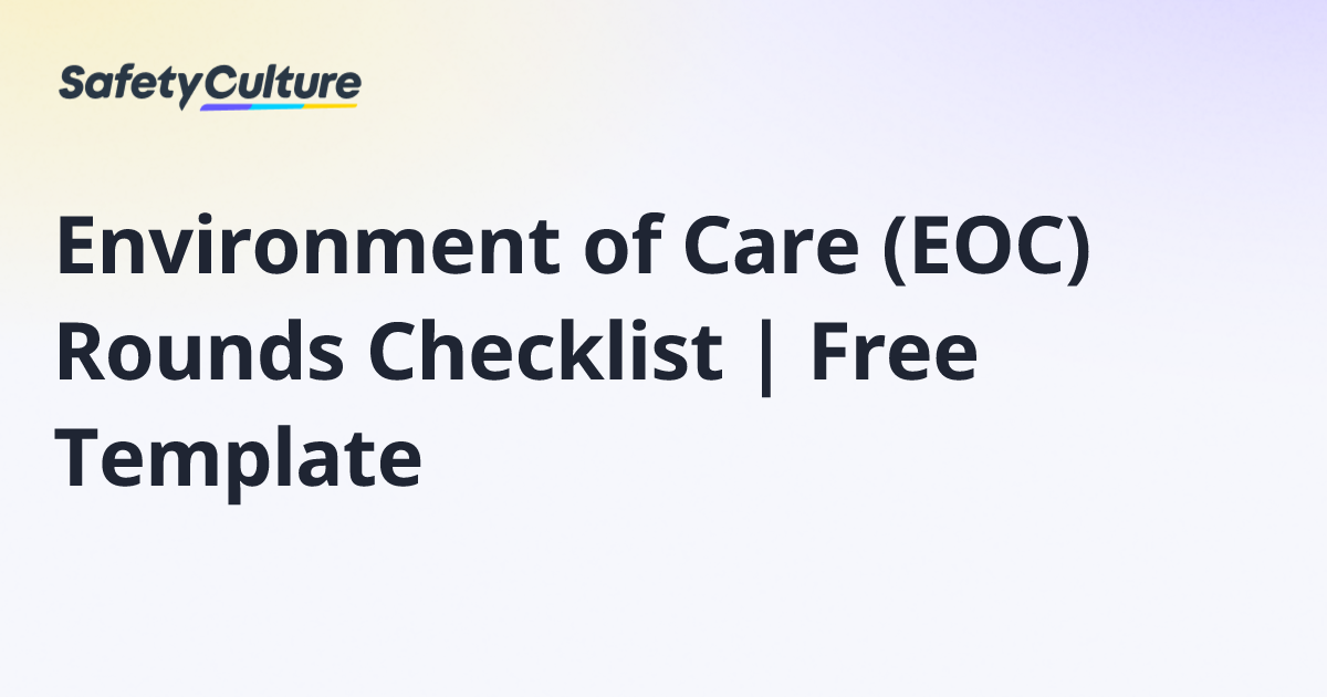 Environment of Care (EOC) Rounds Checklist | Free Template | Free Template