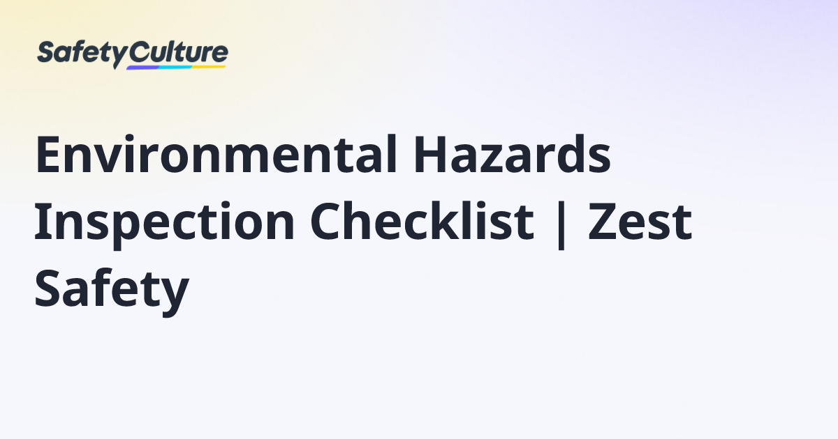 Environmental Hazards Inspection Checklist | Zest Safety | Free Template