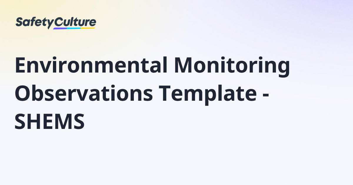 Environmental Monitoring Observations Template - SHEMS | Free Template
