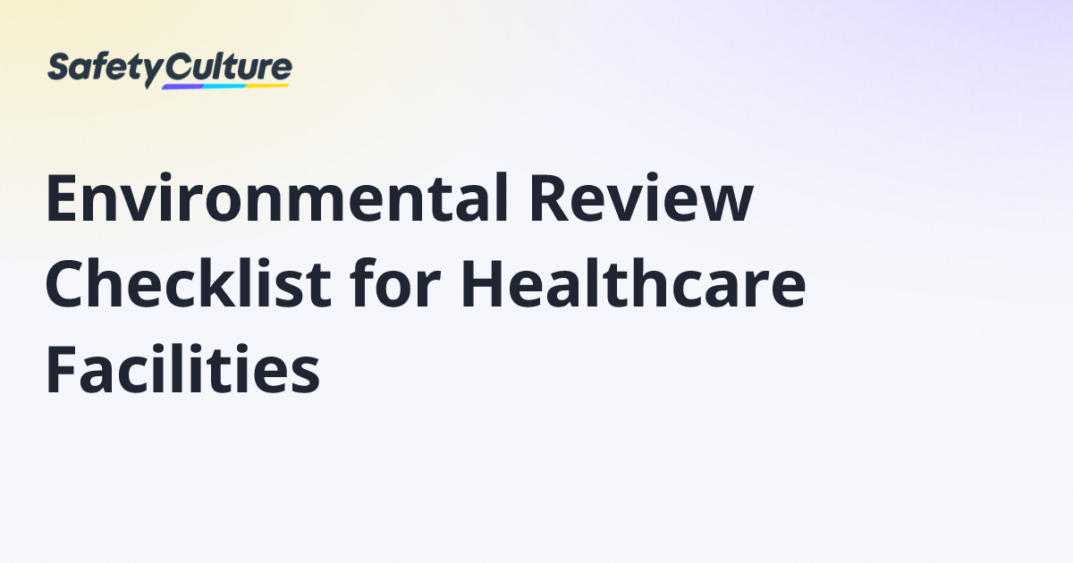 Environmental Review Checklist for Healthcare Facilities | Free Template