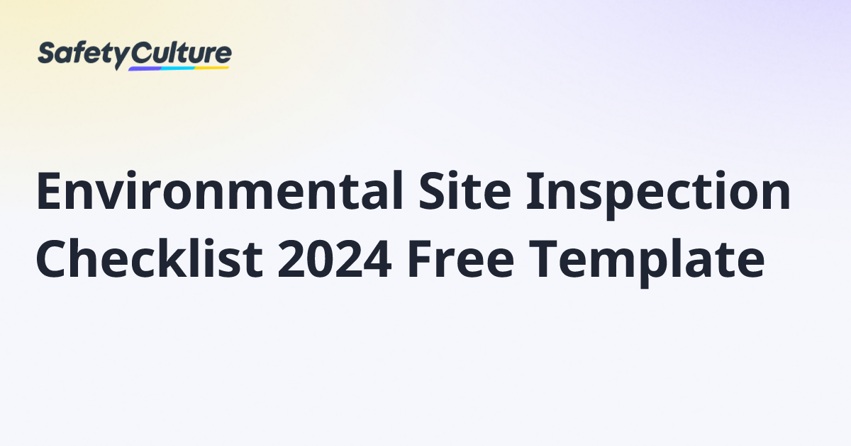 Environmental Site Inspection Checklist 2024 Free Template | Free Template