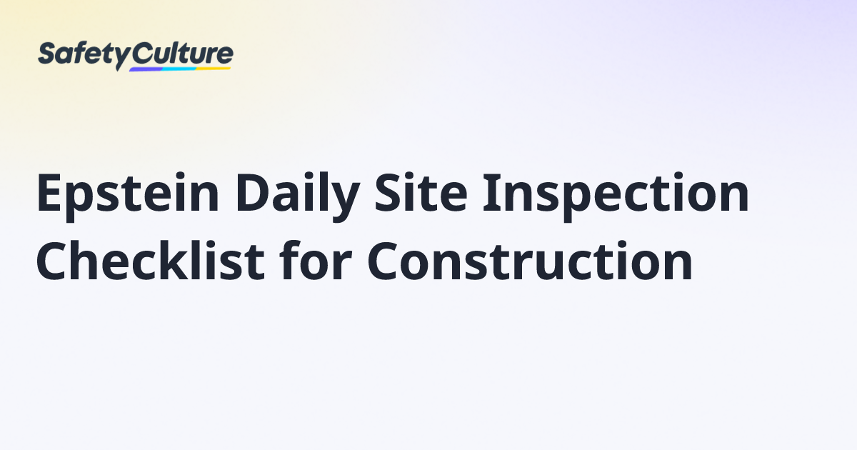 Epstein Daily Site Inspection Checklist for Construction | Free Template