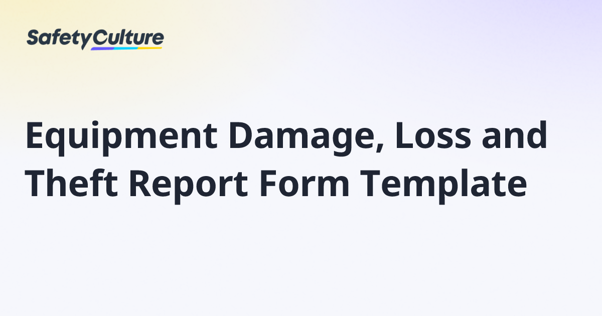 Equipment Damage, Loss and Theft Report Form Template | Free Template