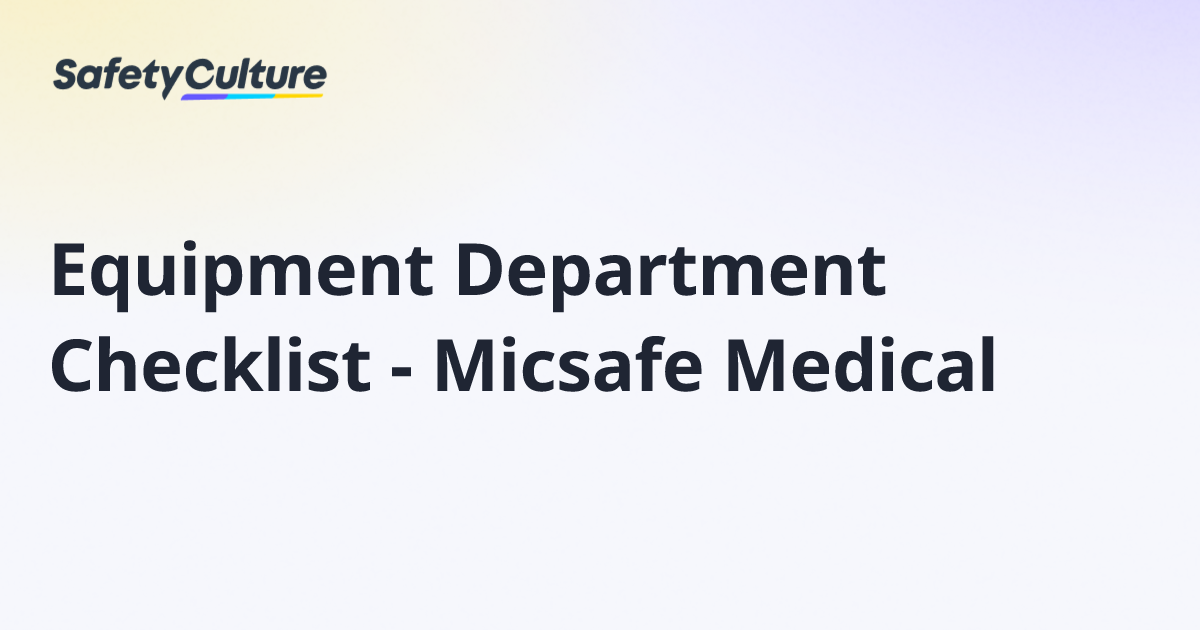 Equipment Department Checklist - Micsafe Medical | Free Template