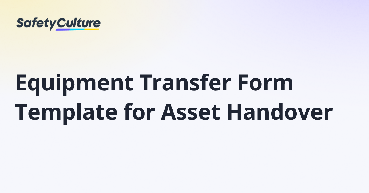 Equipment Transfer Form Template for Asset Handover | Free Template