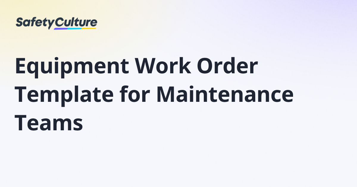 Equipment Work Order Template for Maintenance Teams | Free Template