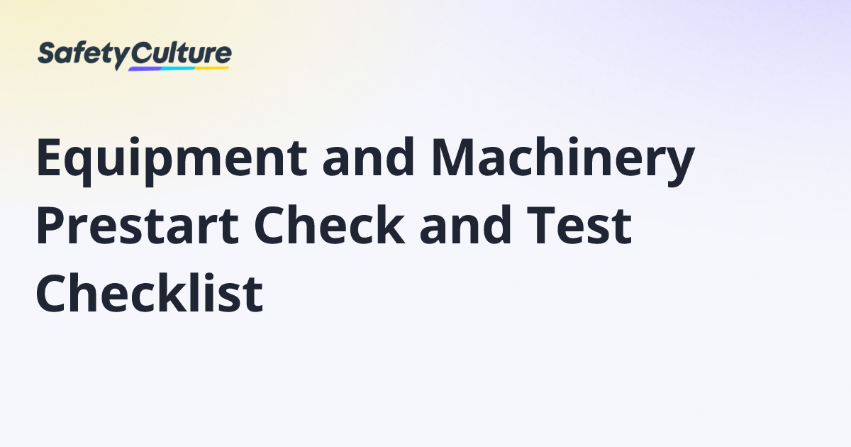 Equipment and Machinery Prestart Check and Test Checklist | Free Template
