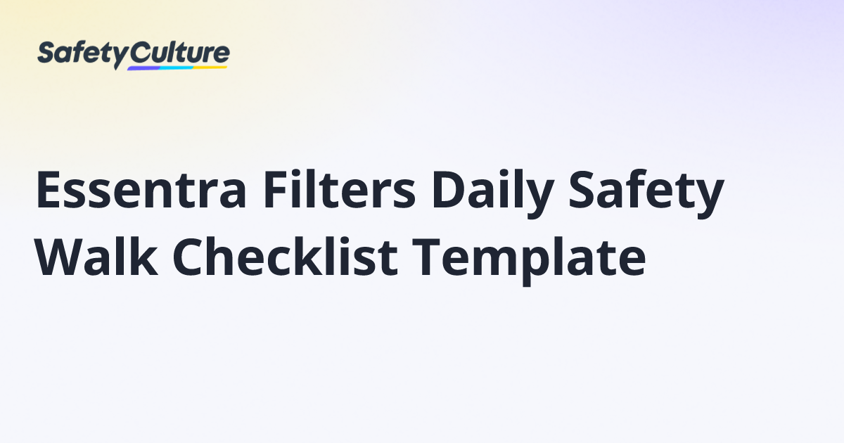 Essentra Filters Daily Safety Walk Checklist Template | Free Template