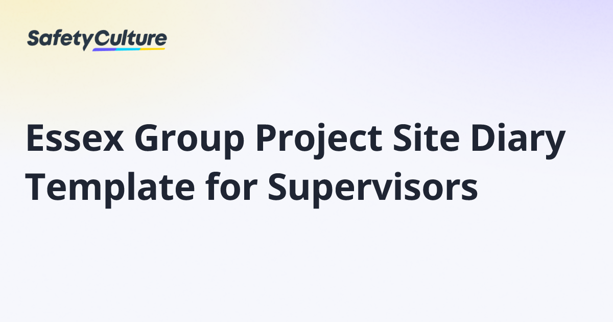 Essex Group Project Site Diary Template for Supervisors | Free Template
