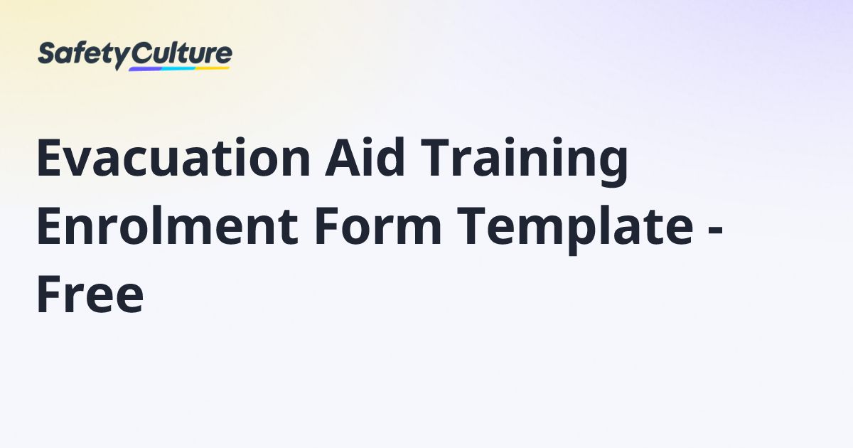 Evacuation Aid Training Enrolment Form Template - Free | Free Template