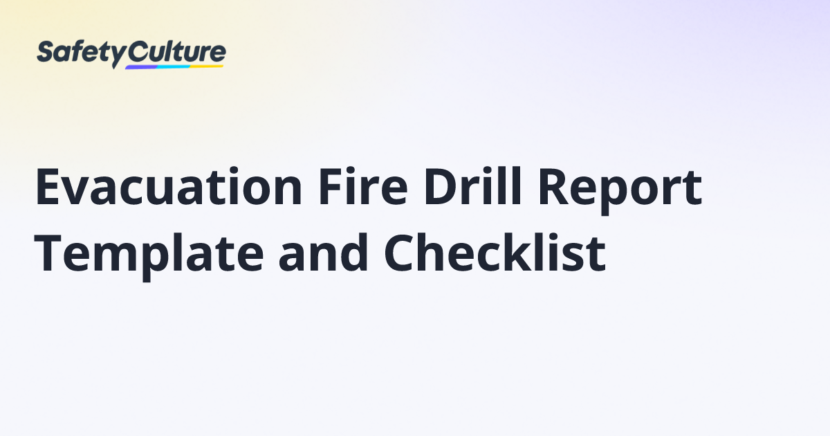 Evacuation Fire Drill Report Template and Checklist | Free Template
