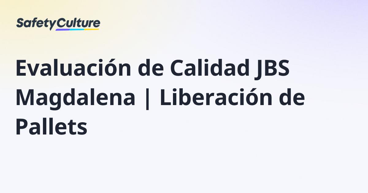 Evaluación de Calidad JBS Magdalena | Liberación de Pallets | Free Template