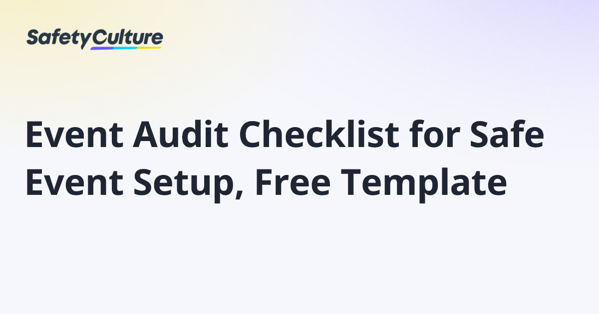 Event Audit Checklist for Safe Event Setup, Free Template | Free Template