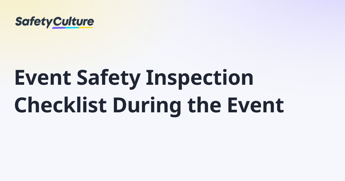 Event Safety Inspection Checklist During the Event | Free Template