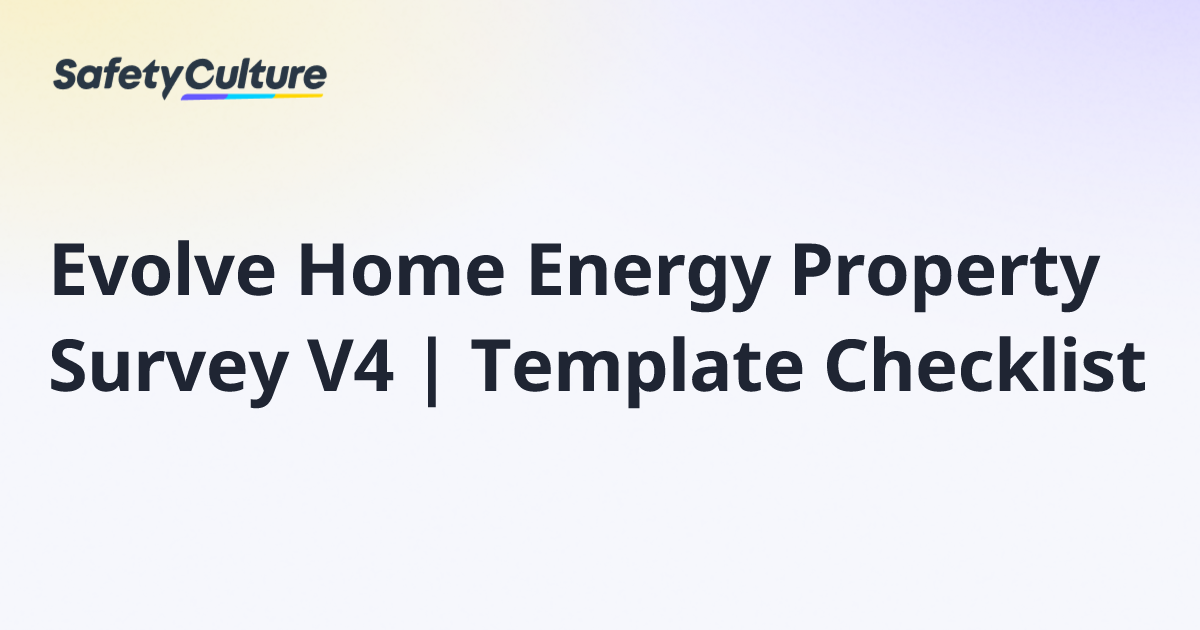 Evolve Home Energy Property Survey V4 | Template Checklist | Free Template