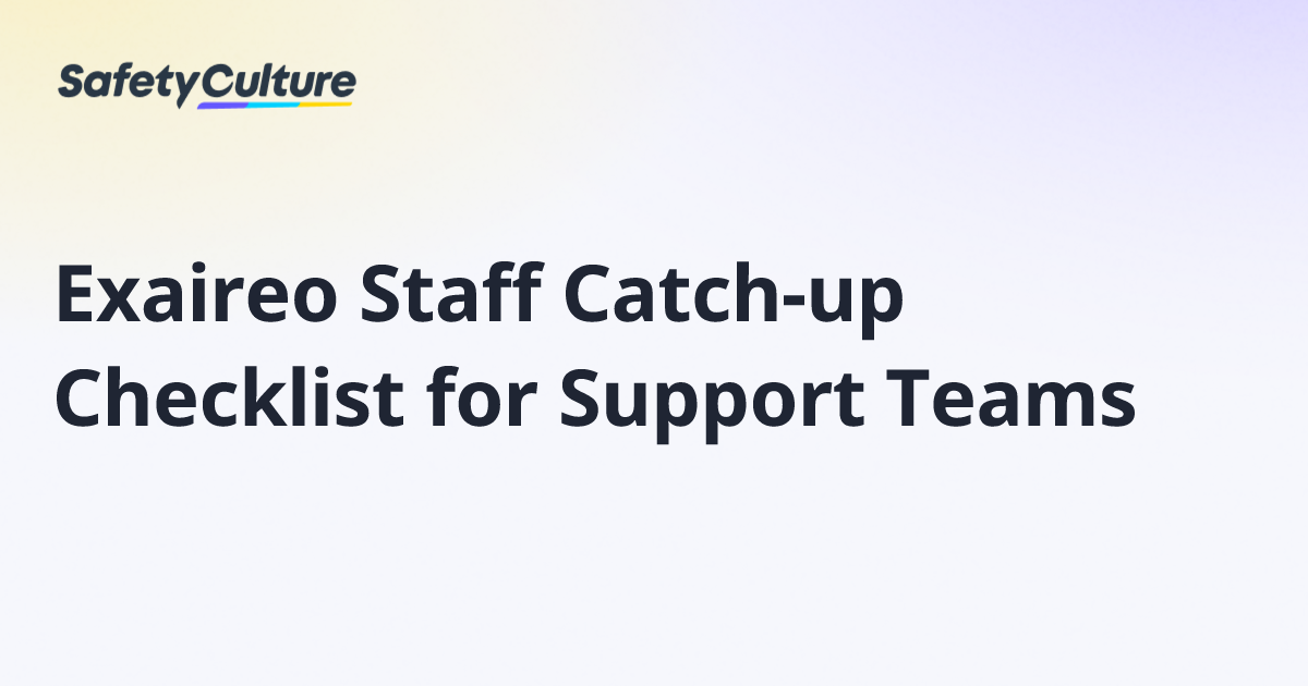 Exaireo Staff Catch-up Checklist for Support Teams | Free Template