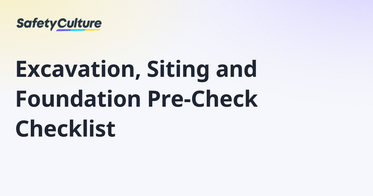 Excavation, Siting and Foundation Pre-Check Checklist | Free Template