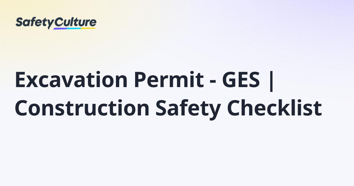 Excavation Permit - GES | Construction Safety Checklist | Free Template