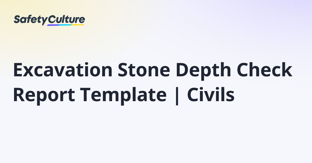 Excavation Stone Depth Check Report Template | Civils | Free Template