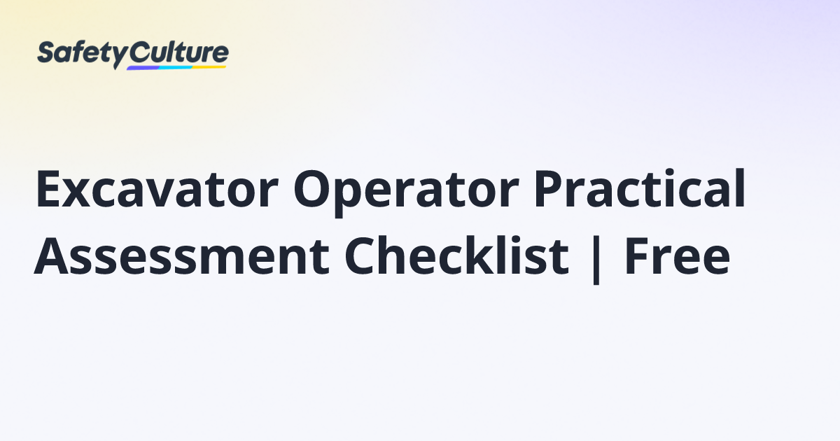 Excavator Operator Practical Assessment Checklist | Free | Free Template