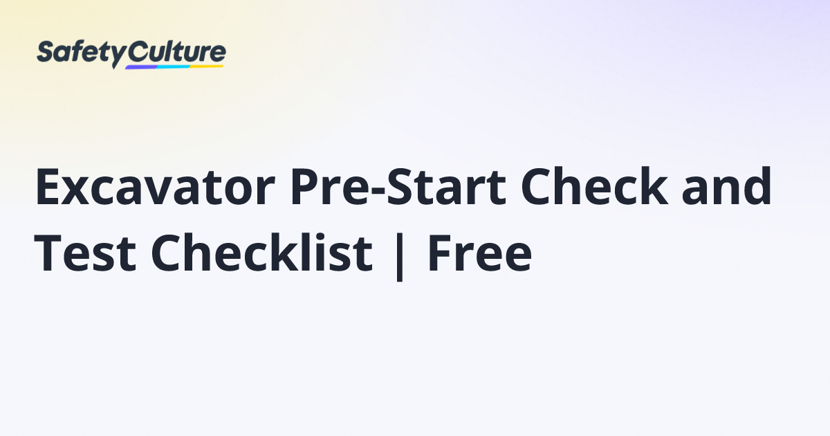 Excavator Pre-Start Check and Test Checklist | Free | Free Template