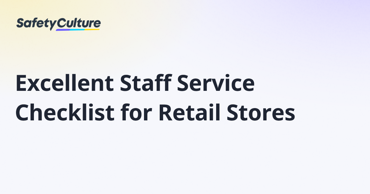 Excellent Staff Service Checklist for Retail Stores | Free Template