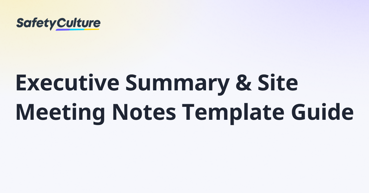 Executive Summary & Site Meeting Notes Template Guide | Free Template