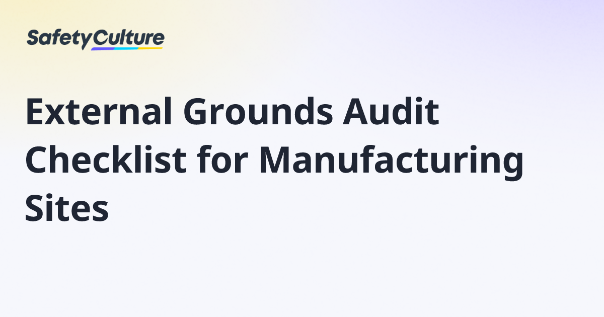External Grounds Audit Checklist for Manufacturing Sites | Free Template