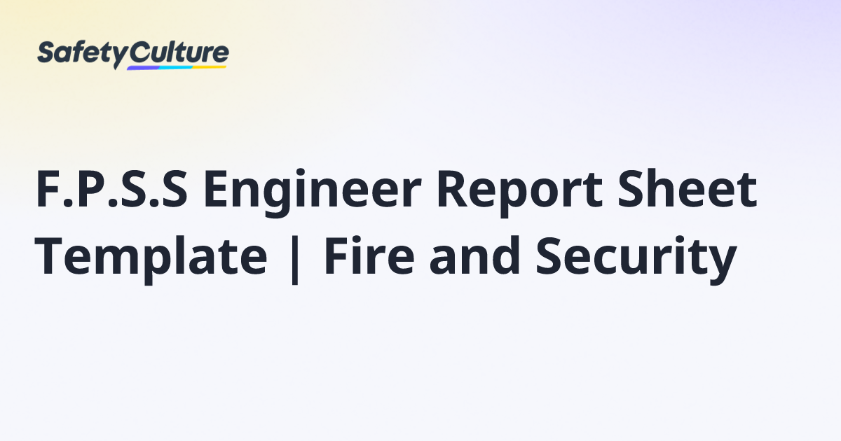 F.P.S.S Engineer Report Sheet Template | Fire and Security | Free Template