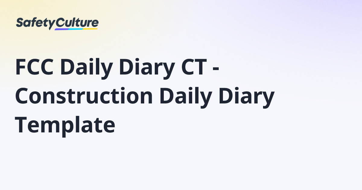 FCC Daily Diary CT - Construction Daily Diary Template | Free Template