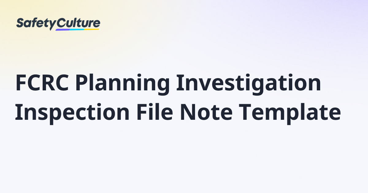 FCRC Planning Investigation Inspection File Note Template | Free Template