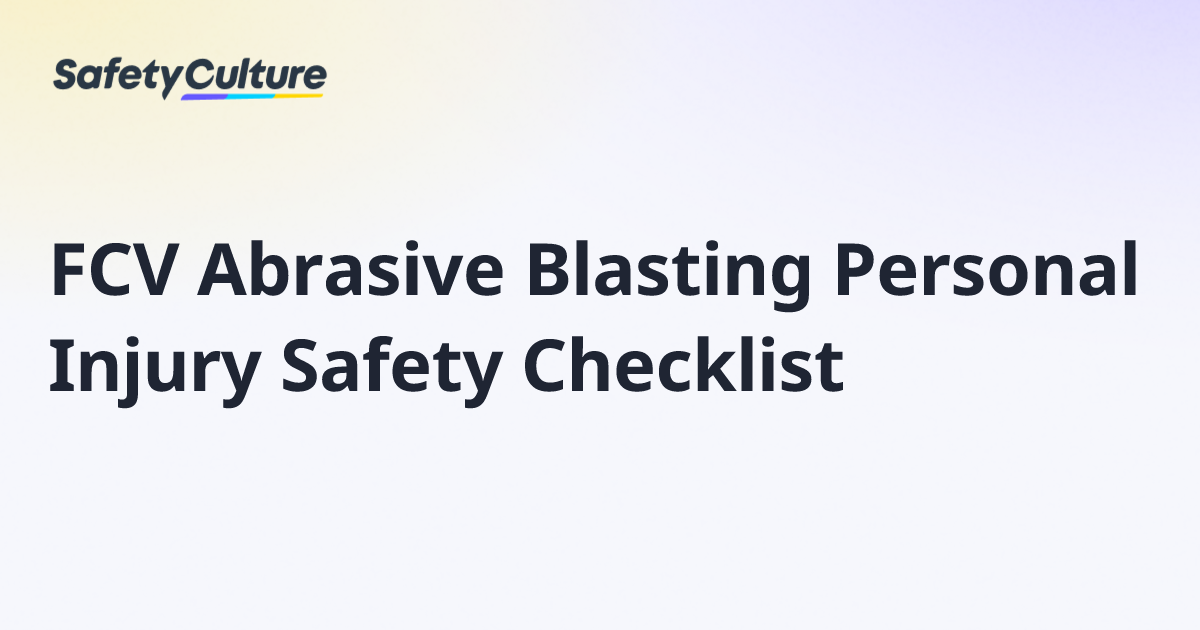 FCV Abrasive Blasting Personal Injury Safety Checklist | Free Template