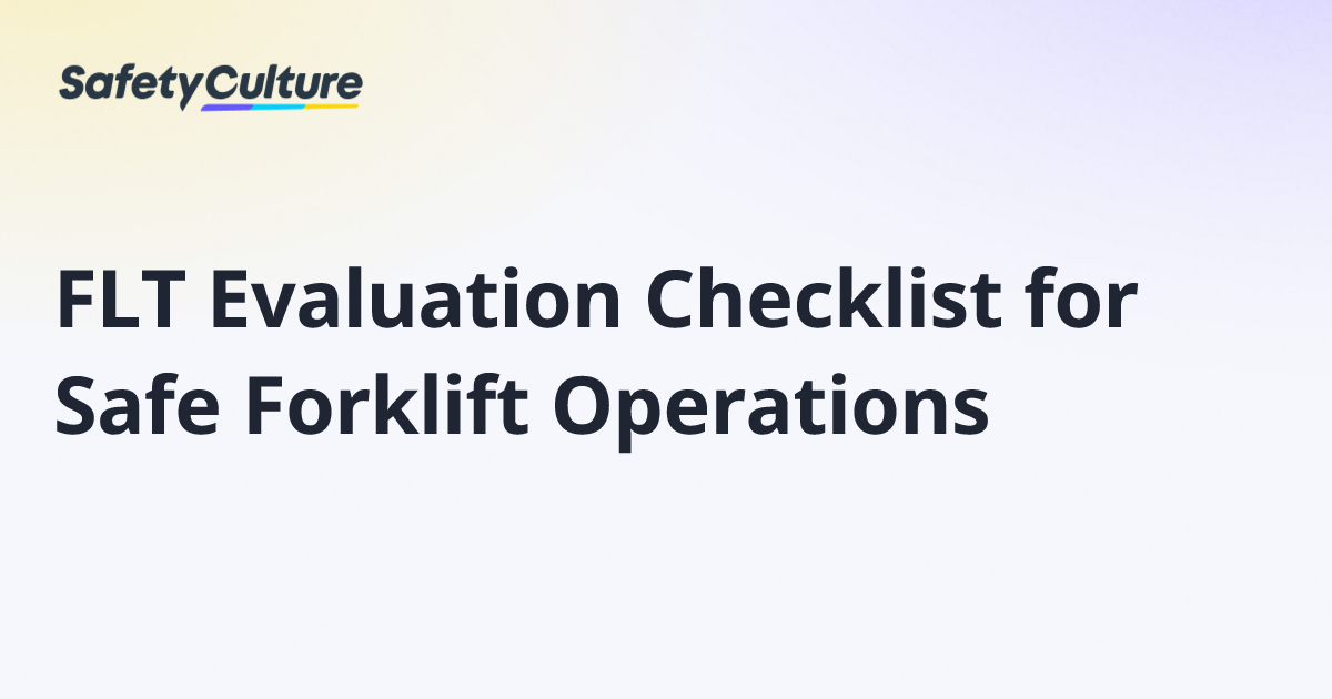 FLT Evaluation Checklist for Safe Forklift Operations | Free Template
