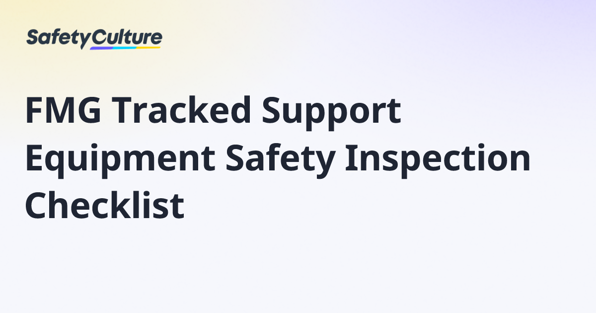 FMG Tracked Support Equipment Safety Inspection Checklist | Free Template