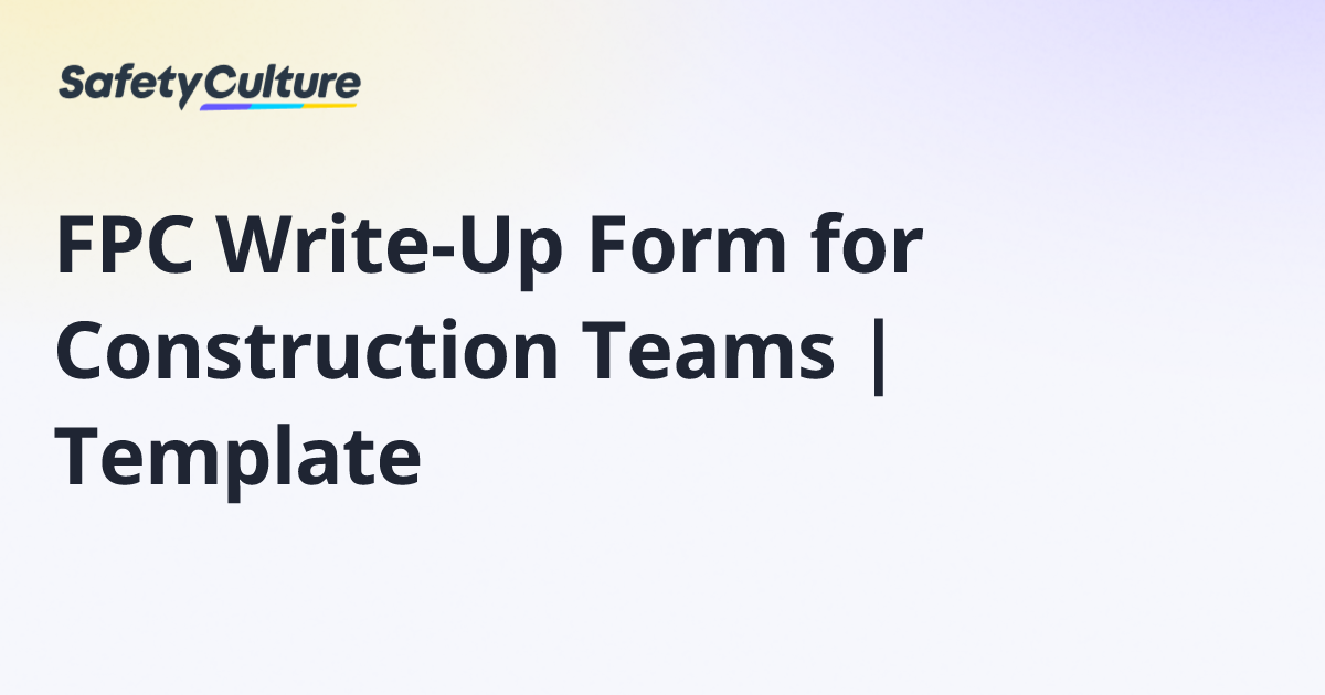 FPC Write-Up Form for Construction Teams | Template | Free Template
