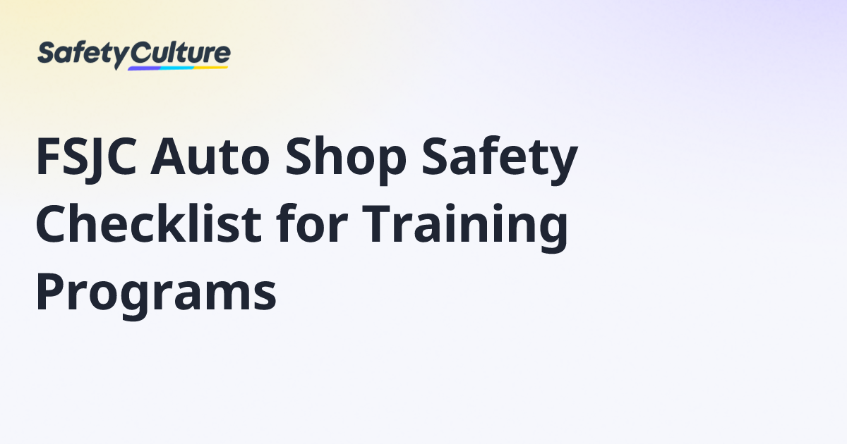 FSJC Auto Shop Safety Checklist for Training Programs | Free Template