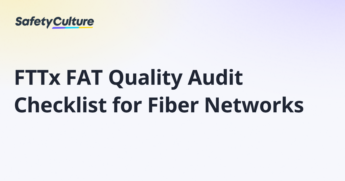 FTTx FAT Quality Audit Checklist for Fiber Networks | Free Template
