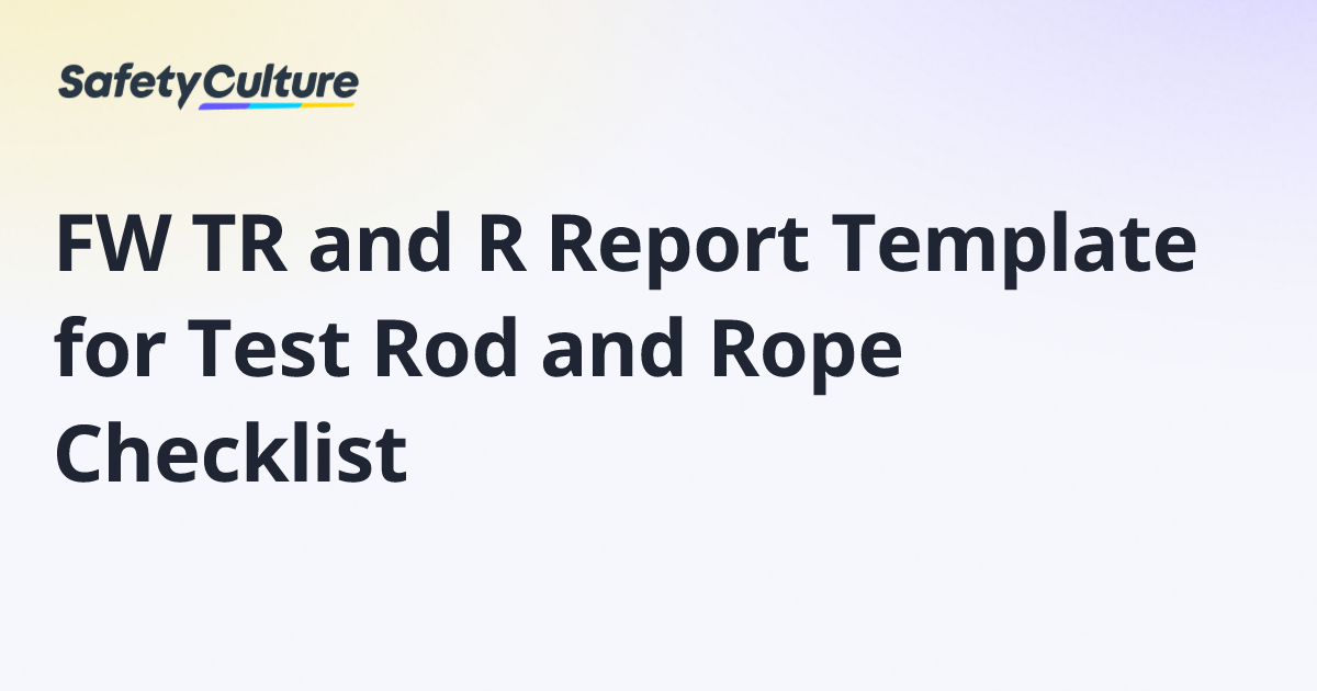 FW TR and R Report Template for Test Rod and Rope Checklist | Free Template