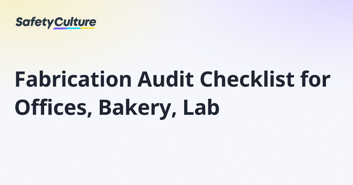 Fabrication Audit Checklist for Offices, Bakery, Lab | Free Template