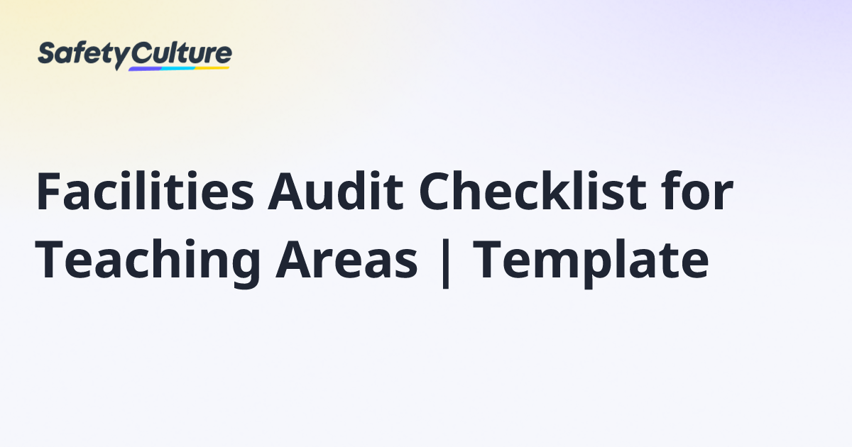 Facilities Audit Checklist for Teaching Areas | Template | Free Template