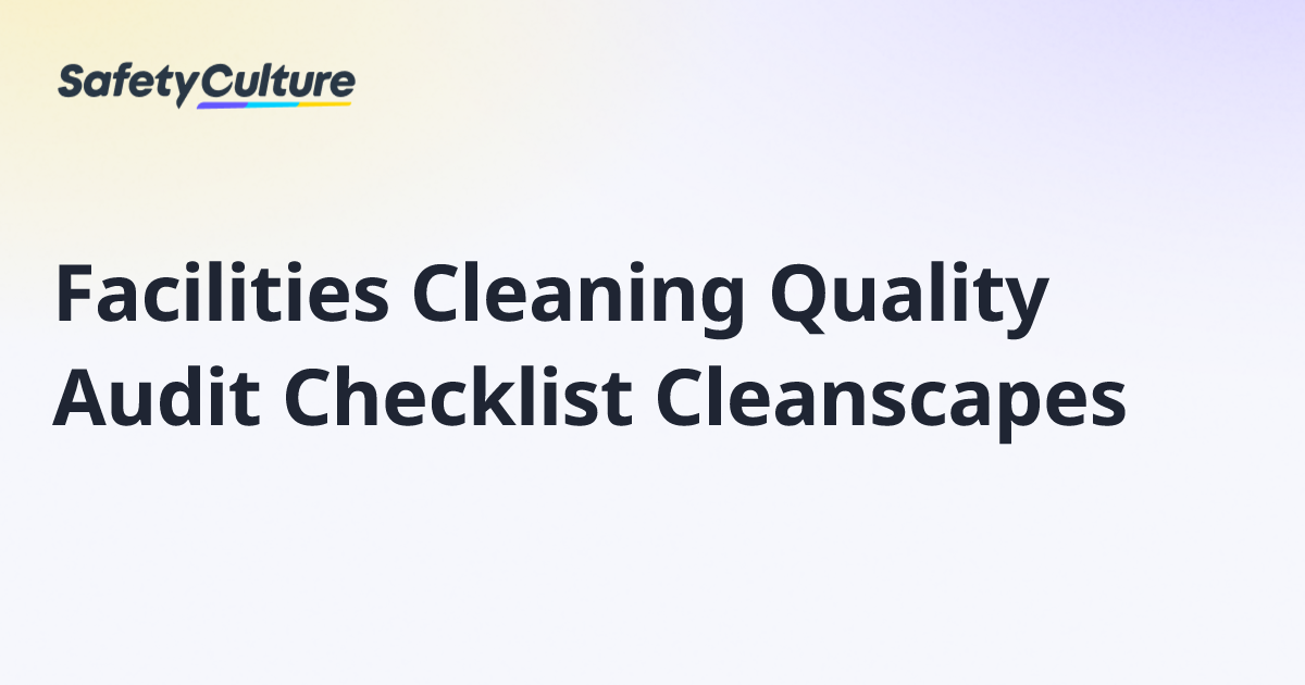 Facilities Cleaning Quality Audit Checklist Cleanscapes | Free Template