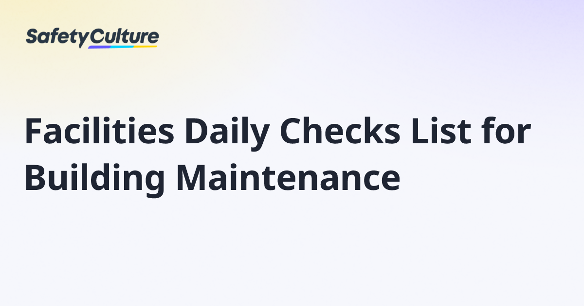 Facilities Daily Checks List for Building Maintenance | Free Template