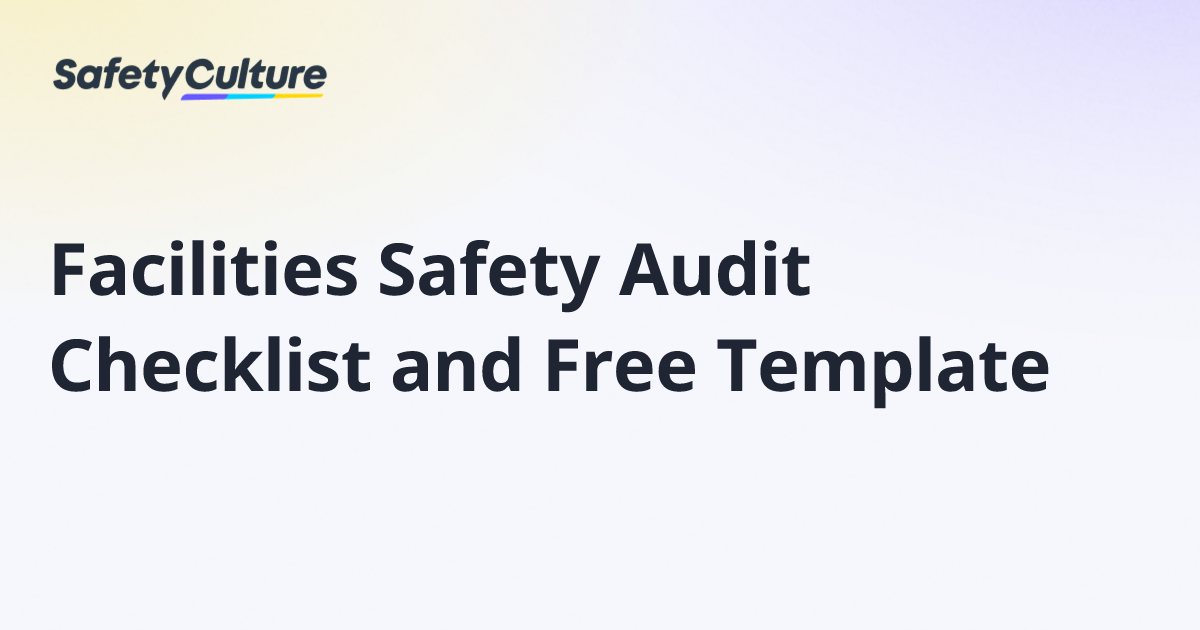 Facilities Safety Audit Checklist and Free Template | Free Template