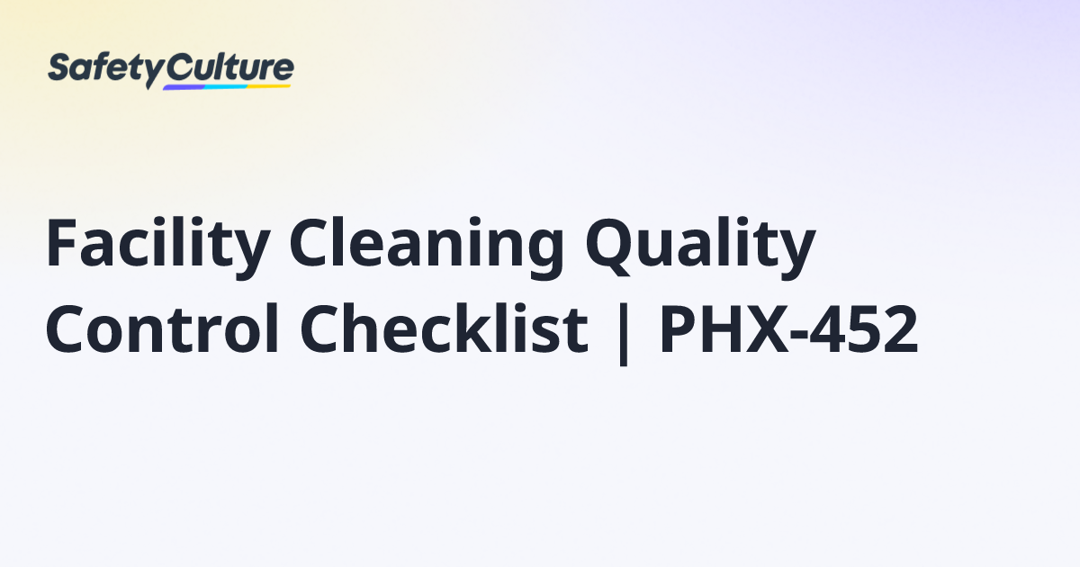 Facility Cleaning Quality Control Checklist | PHX-452 | Free Template