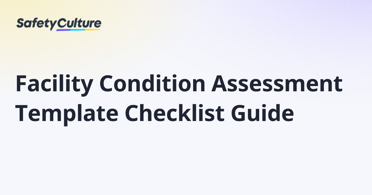 Facility Condition Assessment Template Checklist Guide | Free Template
