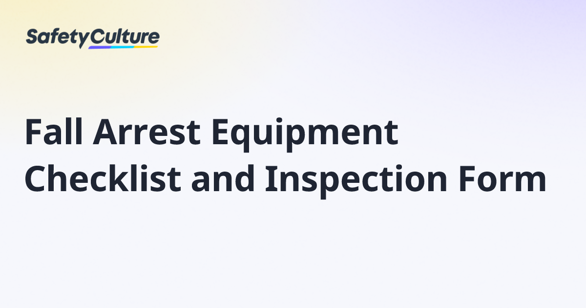 Fall Arrest Equipment Checklist and Inspection Form | Free Template